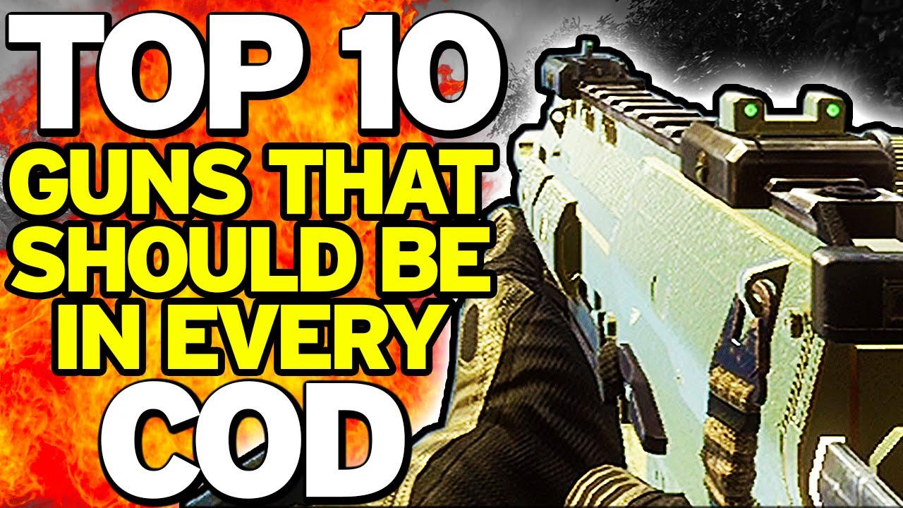 Top 10 "guns That Should Be In Every Cod" (top 10 - Top Ten) "call Of ...
