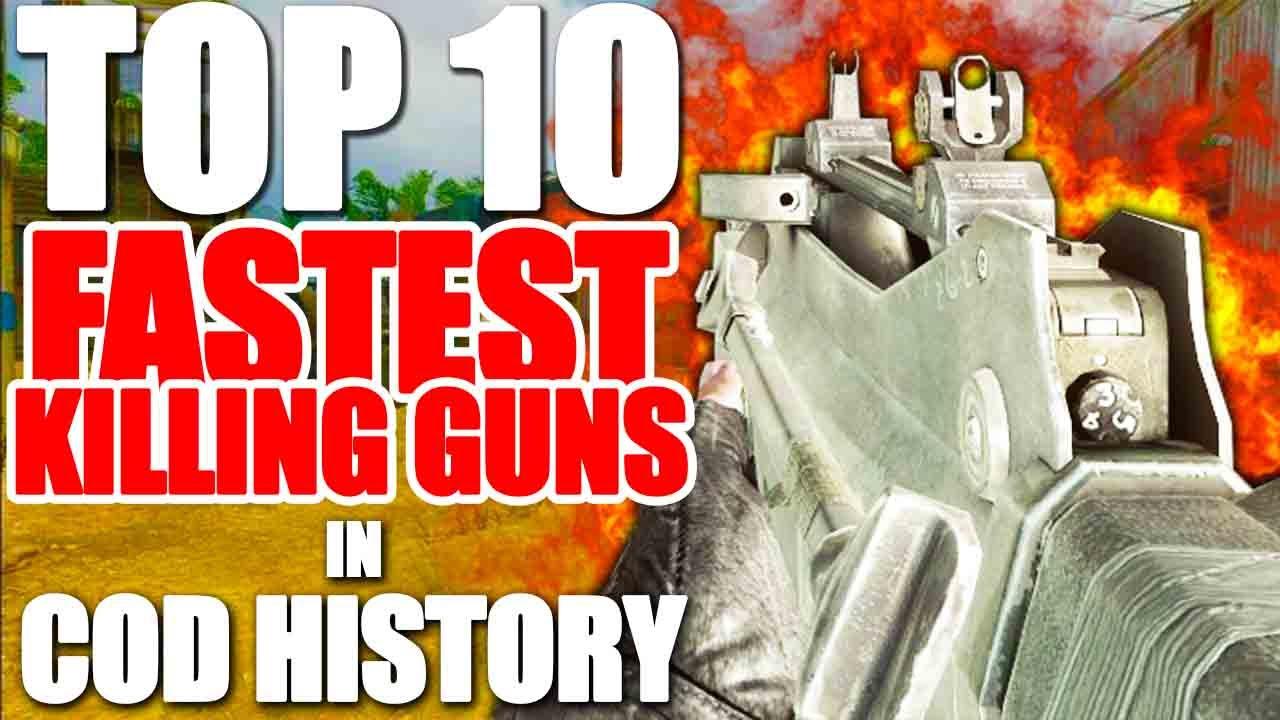 "fastest Killing Guns" In Cod History (top 10 - Top Ten) | Chaos