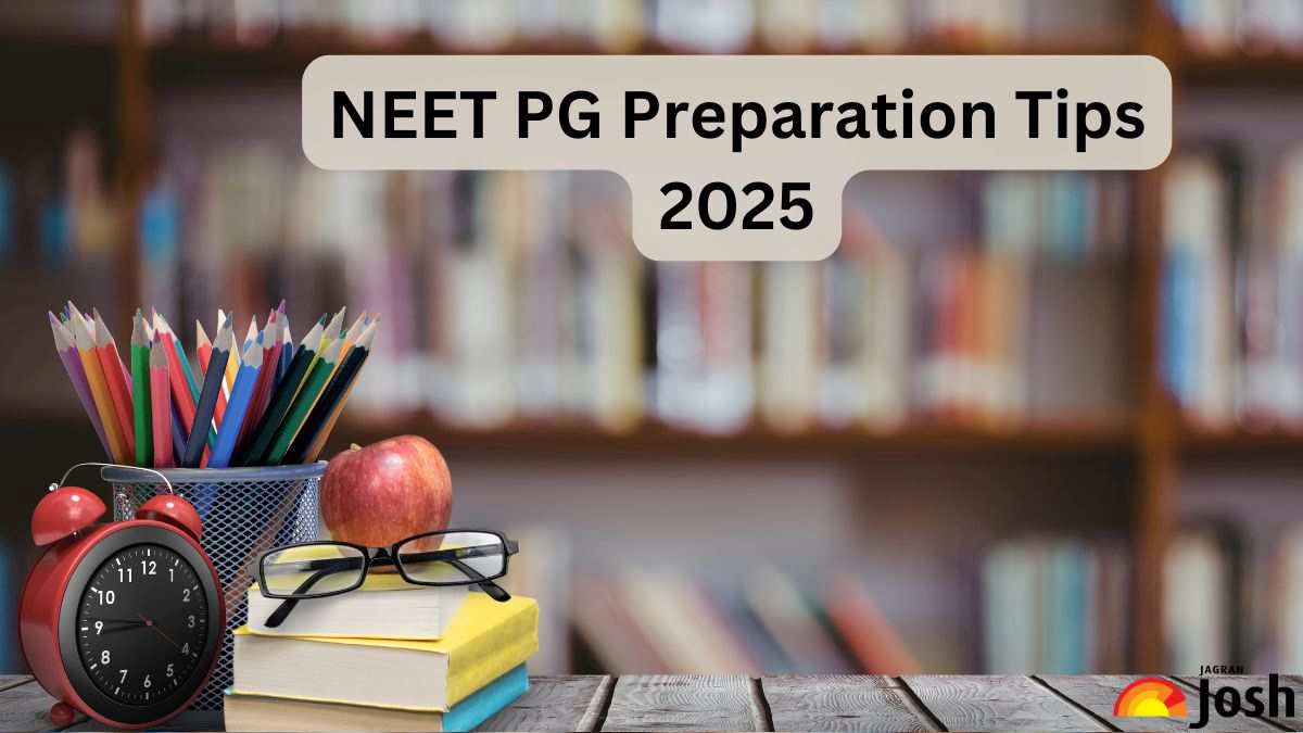 NEET PG Preparation Tips 2025; Check Strategy and Tricks to Crack Exam