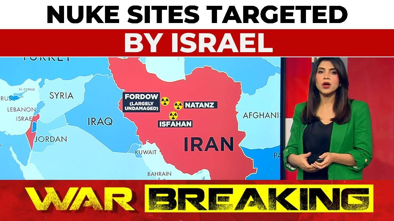 Israel targets Iran's nuclear sites in Natanz, Isfahan, and Fordo
