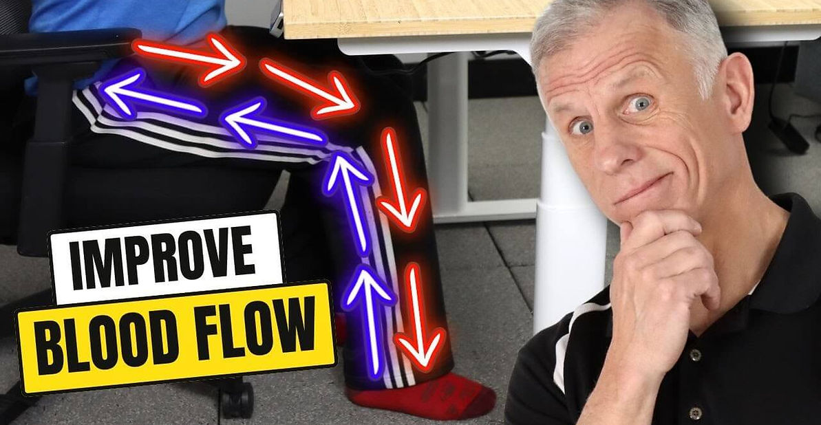 Dramatically Improve Leg Blood Flow Sitting, Guaranteed To Work!