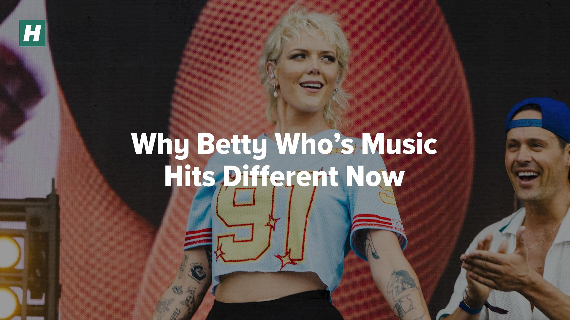 Why Betty Who’s Music Hits Different Now