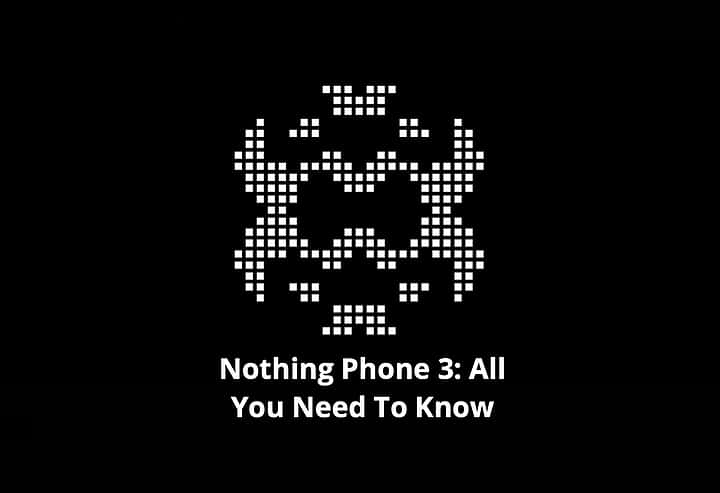 Nothing Phone 3 Launching July 1: New Design, Chipset, Camera, Battery ...