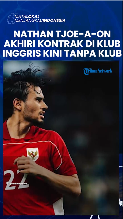 Nathan Tjoe-A-On Pemain Timnas Indonesia Akhiri Kontrak di Klub Inggris ...