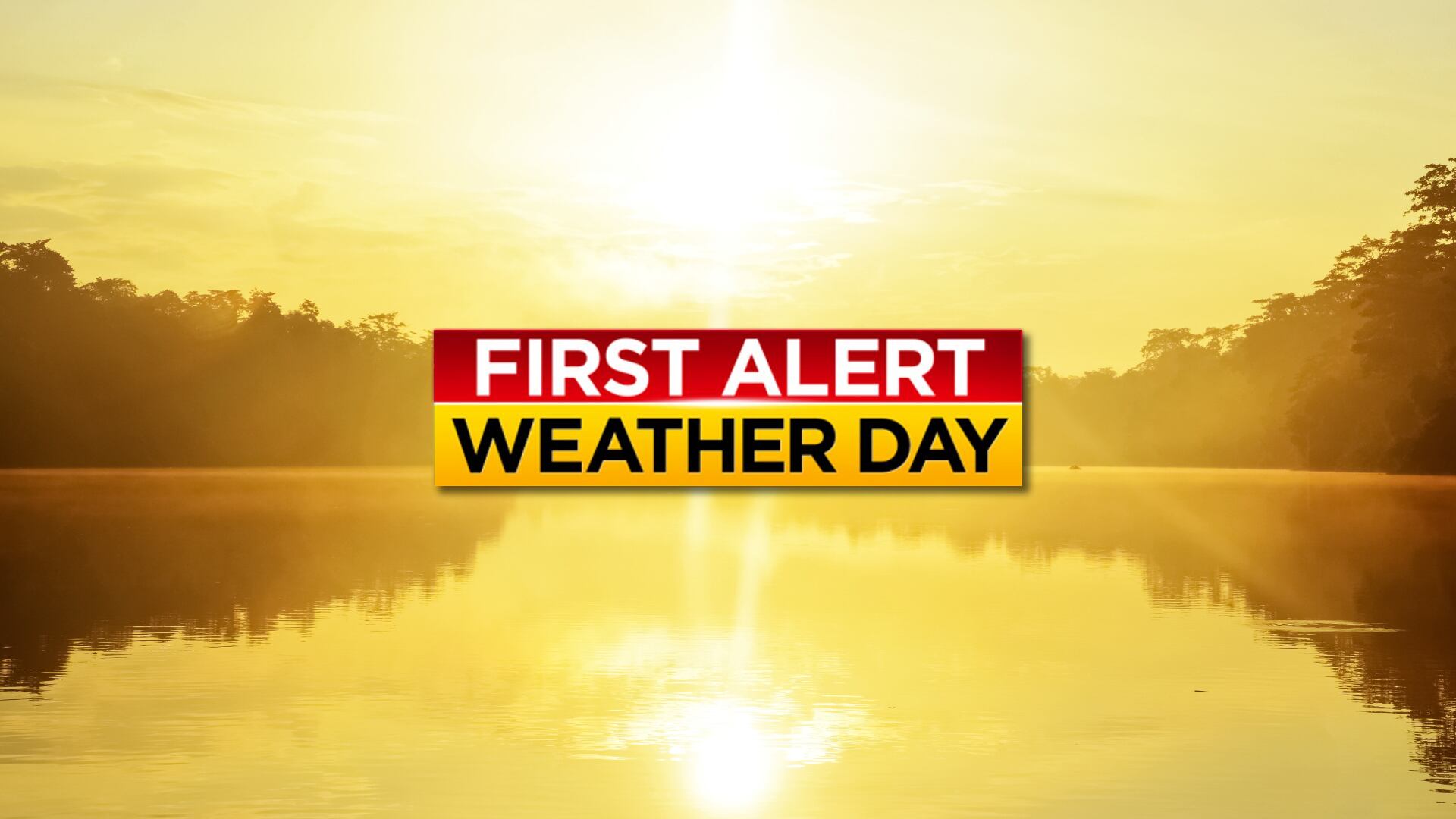 Sunday And Monday Are First Alert Weather Days