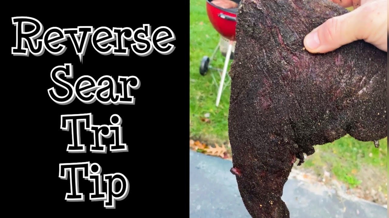 The Perfect Reverse Sear Tri-Tip