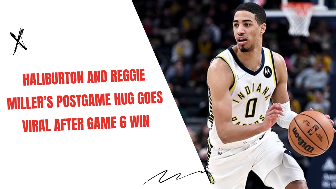 Haliburton and Reggie Miller’s Postgame Hug Goes Viral After Game 6 Win