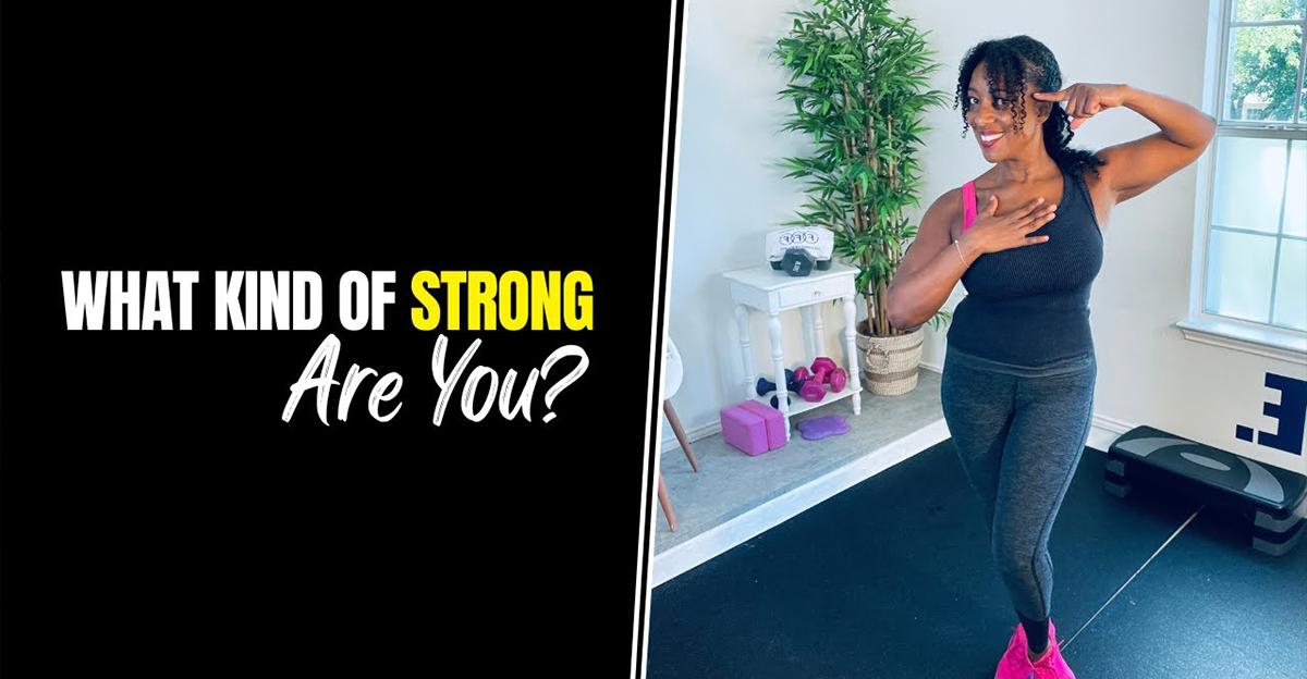 What Type of Strong Are You?