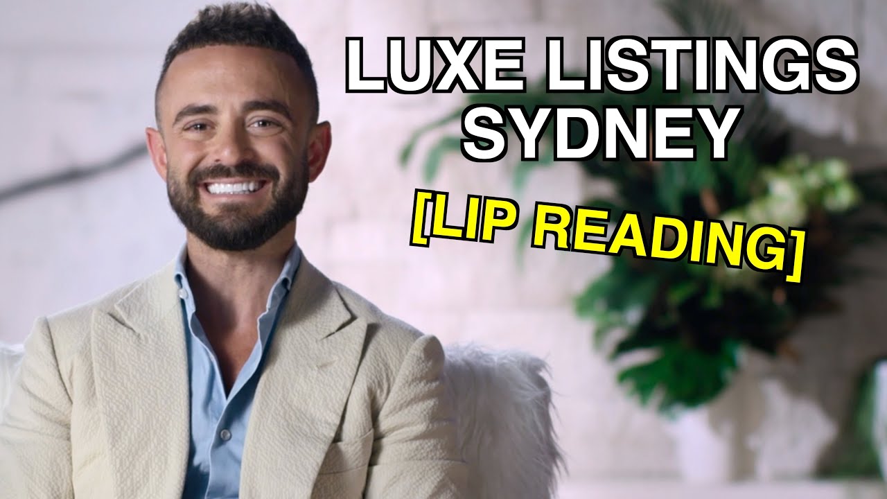 Luxe Listings Sydney [Lip reading]