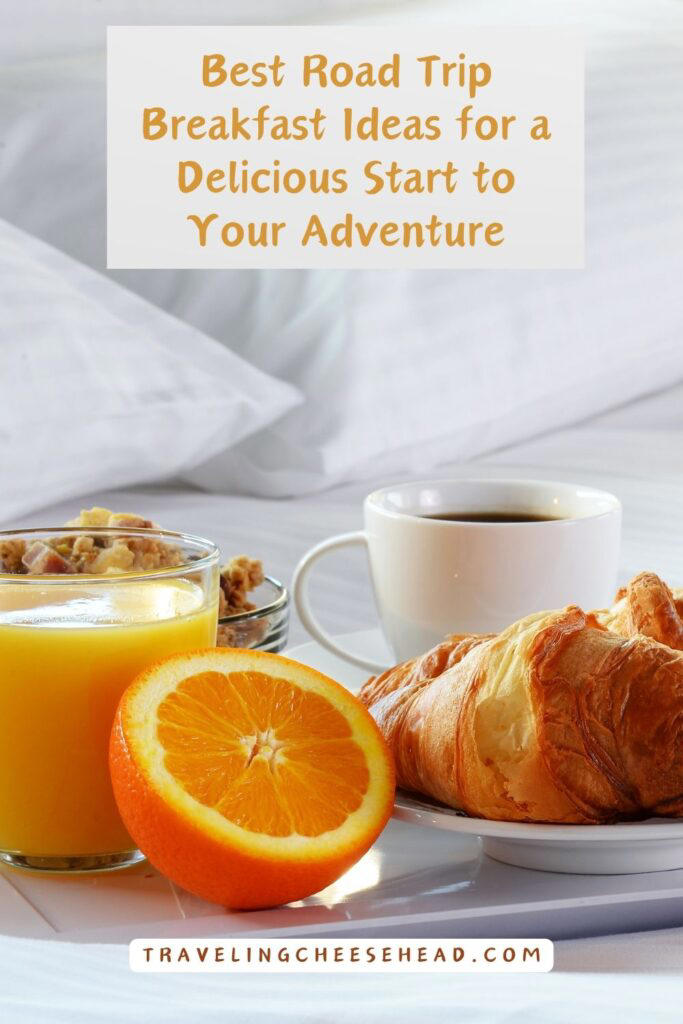 Best Road Trip Breakfast Ideas for a Delicious Start to Your Adventure