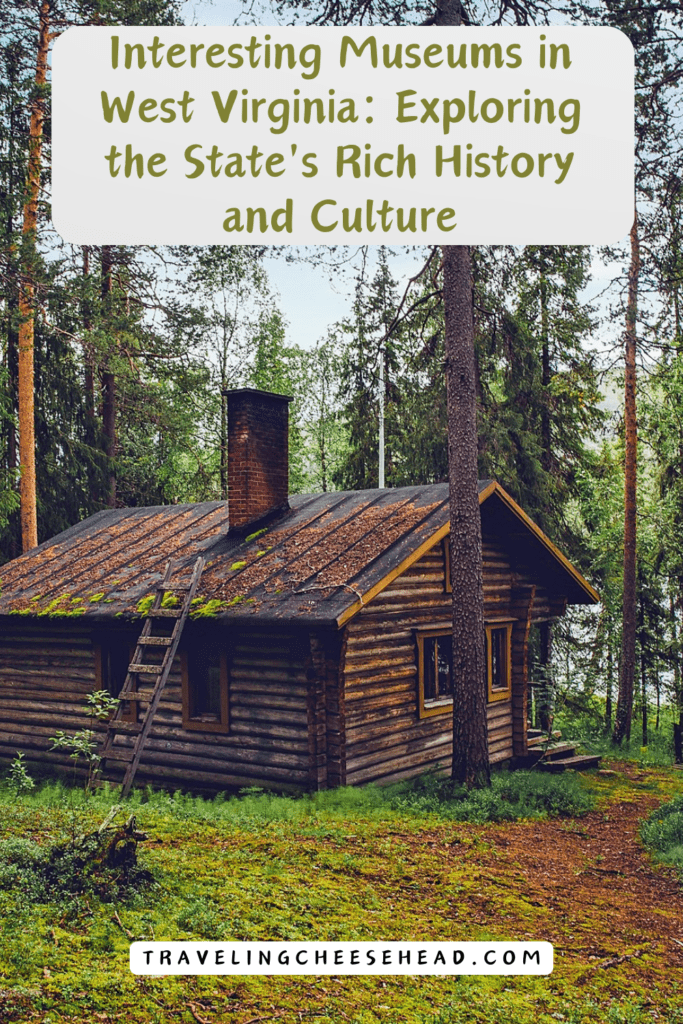 Interesting Museums in West Virginia: Exploring the State's Rich ...