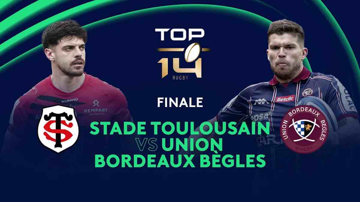 Rugby Top 14 : suivre la finale Toulouse / Bordeaux en direct, live et ...