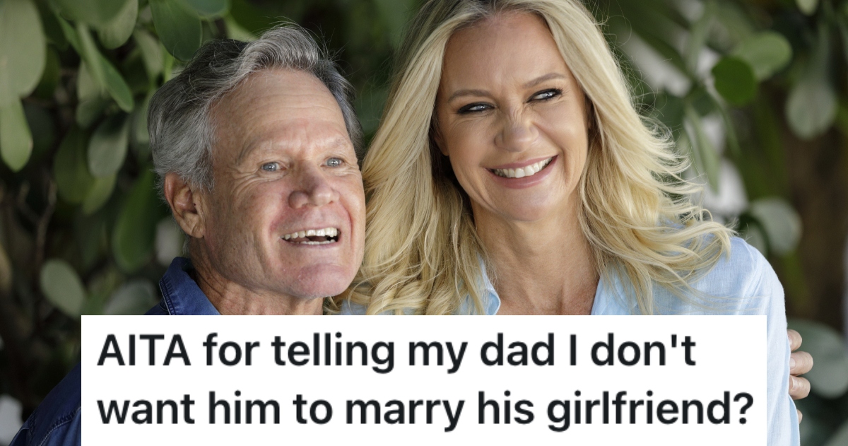 Her Dad Wants To Marry A Much Younger Woman, But She Told Him She’s Not ...
