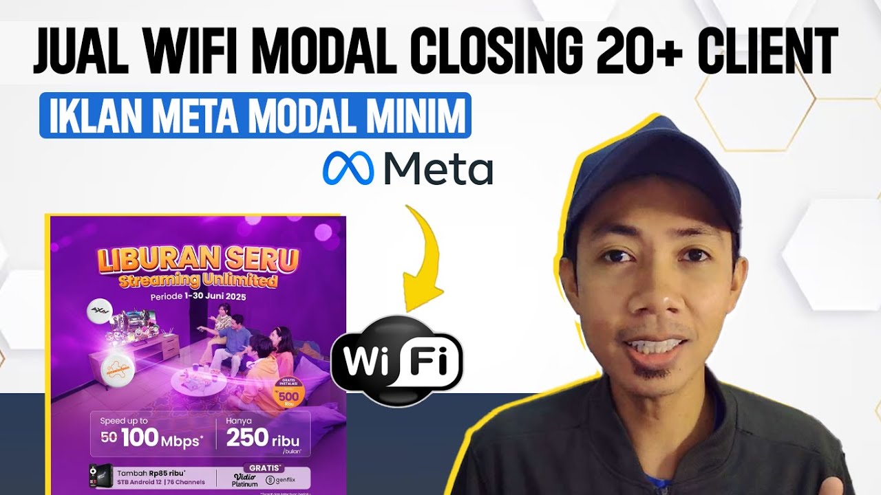 Jual WiFi Modal 1 Juta — Cara Efektif Closing 20 Pelanggan dengan Iklan ...