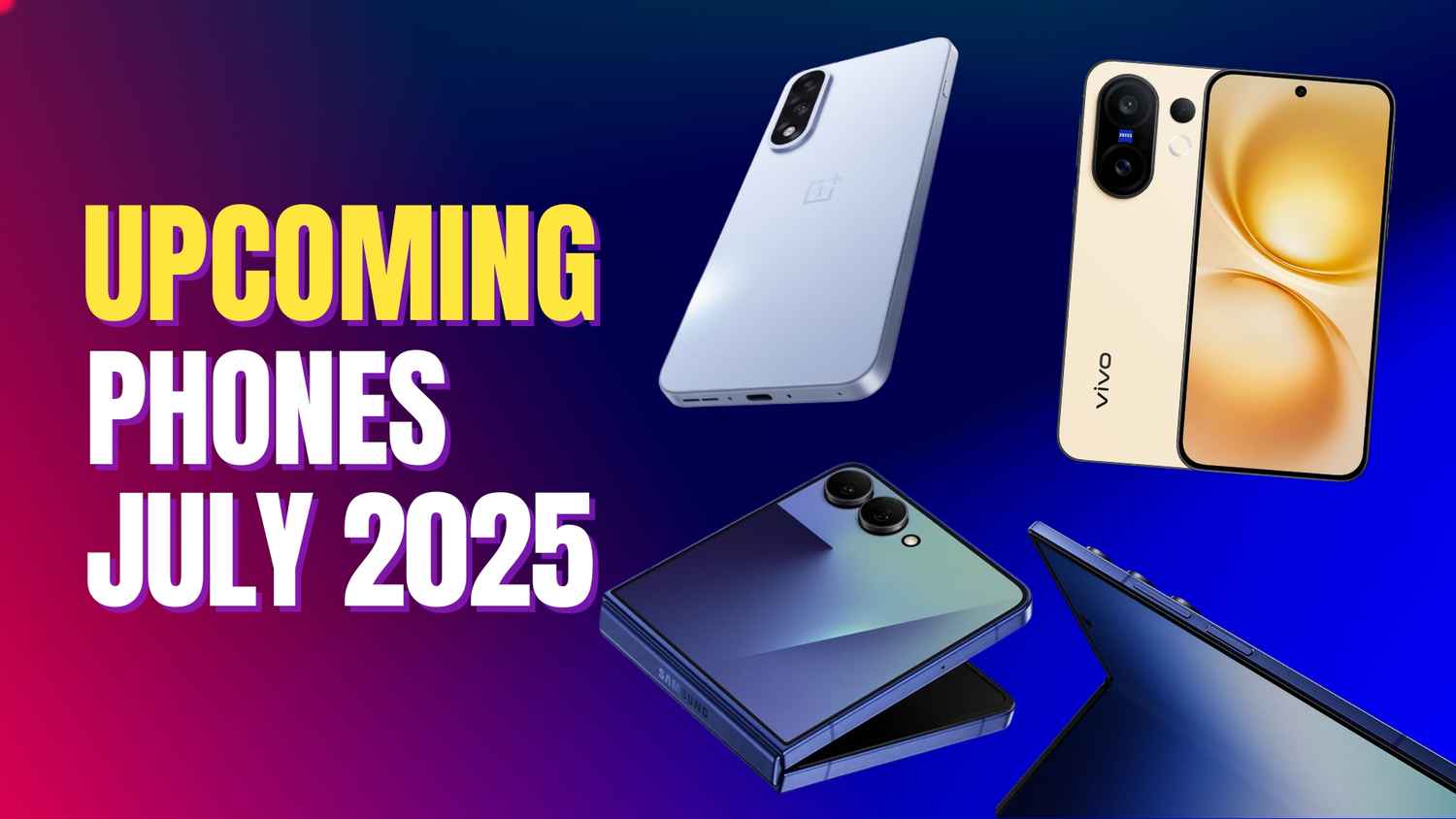 Top upcoming phones in July 2025: What’s launching, who it’s for, and ...