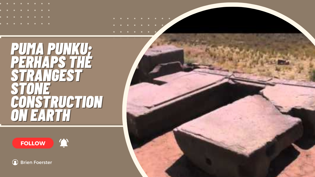 Puma Punku: Perhaps the Strangest Stone Construction on Earth