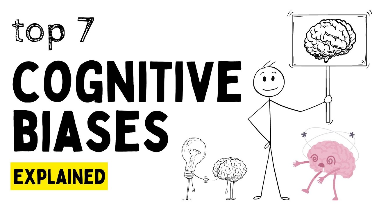 Top 7 Cognitive Biases Explained in Minutes