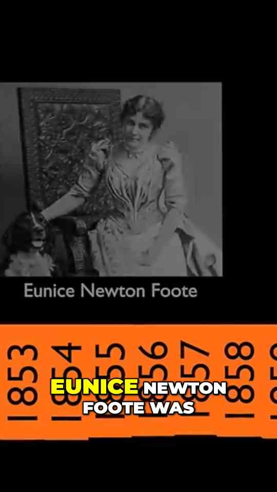 Eunice Foote: Pioneer Scientist & Climate Change Insights