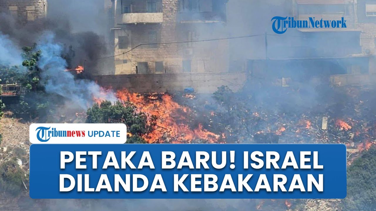 Petaka Baru! Israel Dilanda Kebakaran Besar Akibat Kemarau, Rumah Warga ...