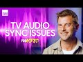 Why Your TV Audio Lags—and How to Fix It Fast