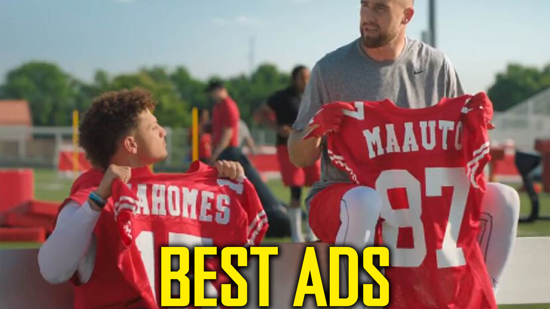 Travis Kelce and Patrick Mahomes' Funniest Ads pt 1