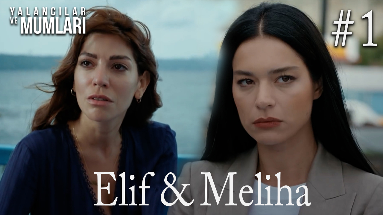 Elif ve Meliha #1