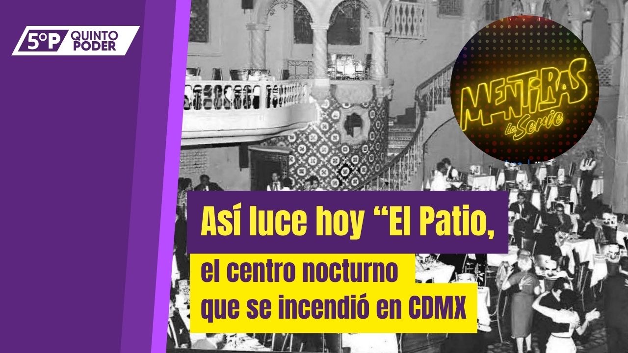 El Patio: la historia del centro nocturno de la CDMX que terminó abandonado