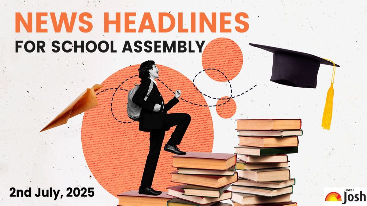 School Assembly News Headlines Today 2nd July, 2025: Jaishankar Urges ...