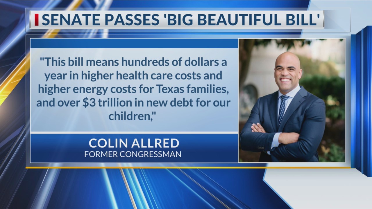 Sen. Cornyn, Allred react to senate passing 'Big Beautiful Bill'