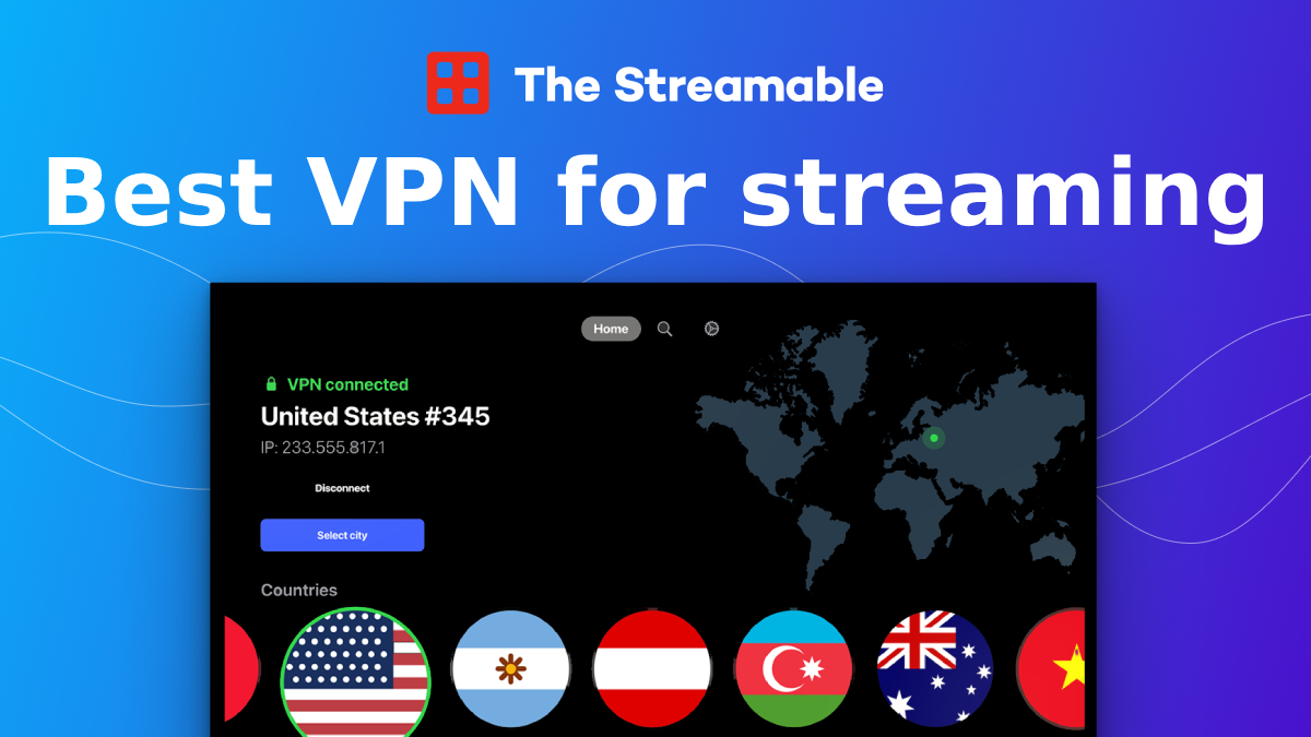 Here are the best streaming VPNs for 2025