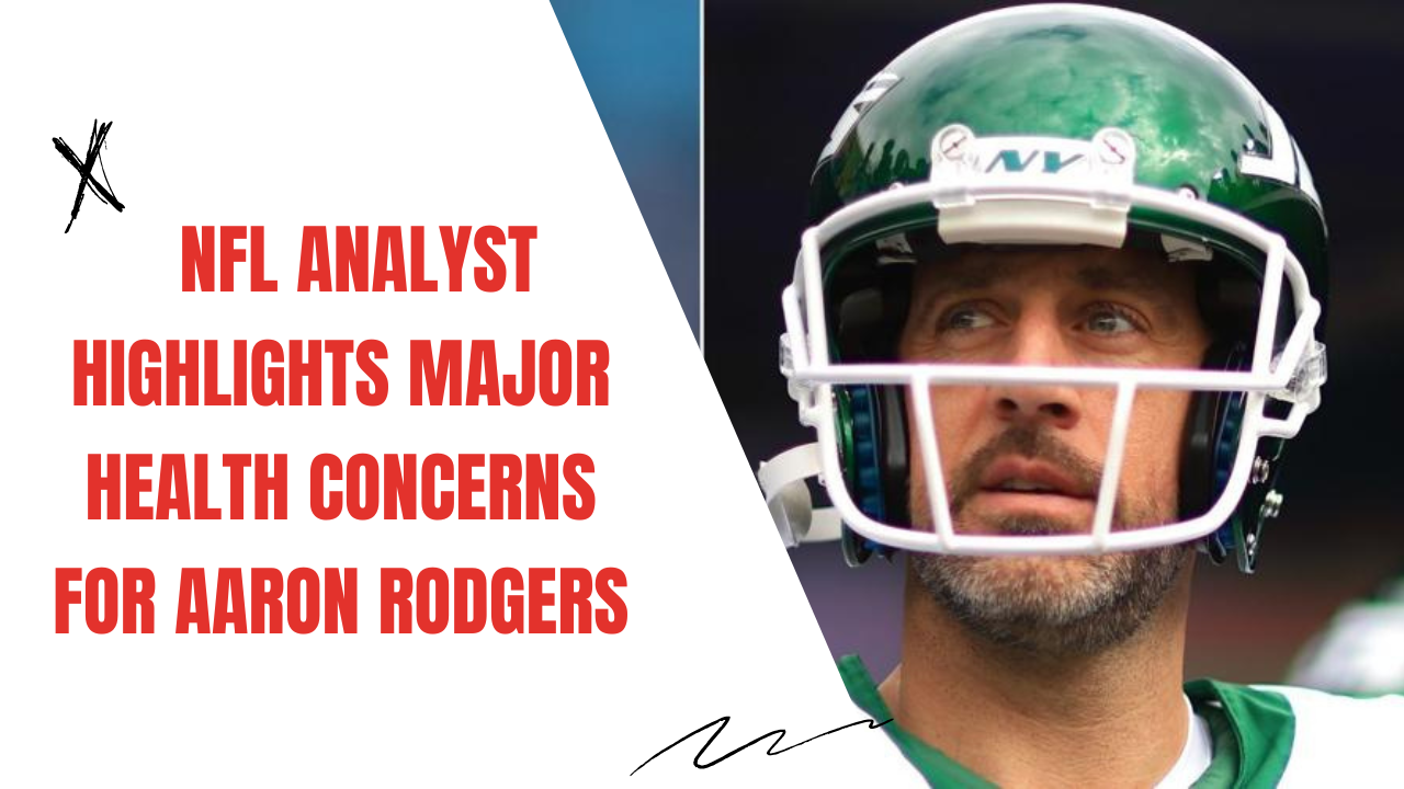 NFL Analyst Highlights Major Health Concerns for Aaron Rodgers