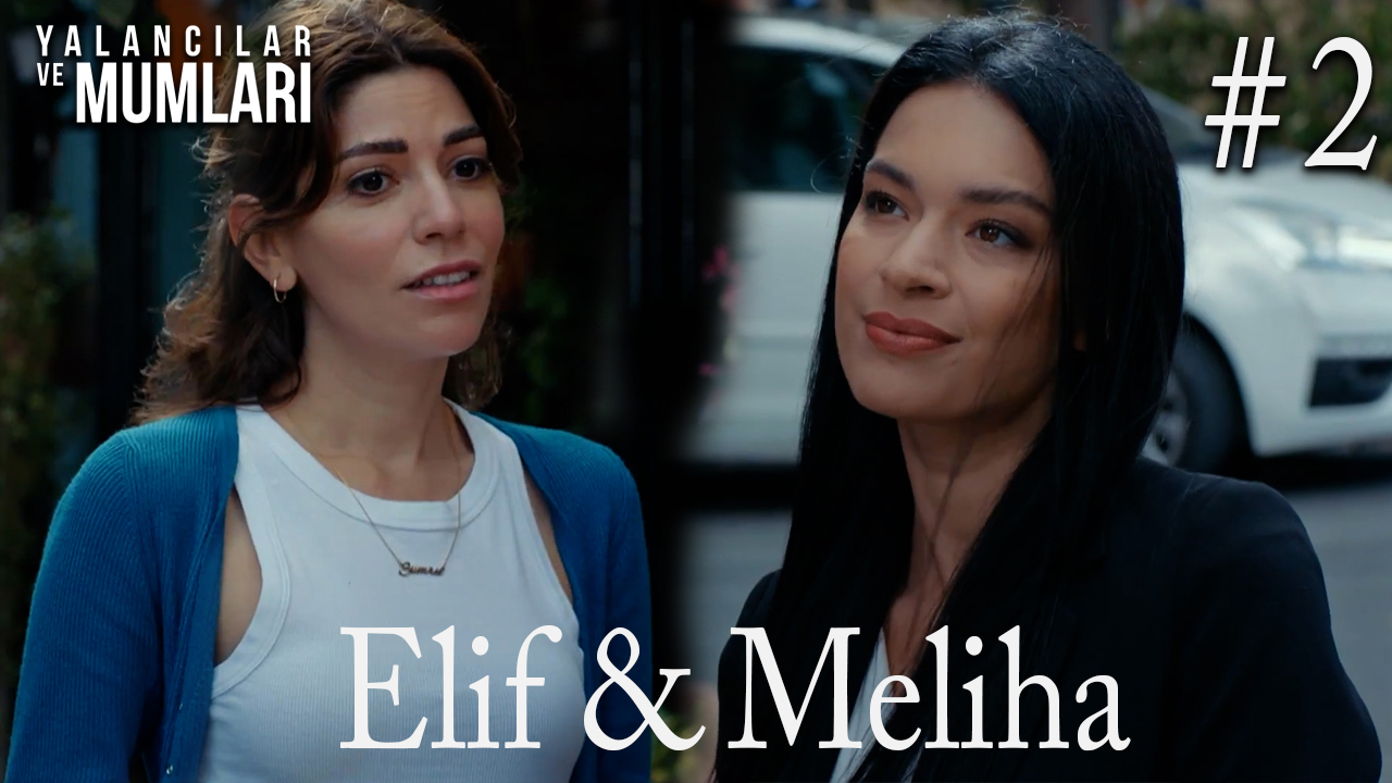 Elif ve Meliha #2