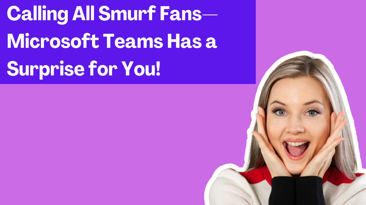 Smurf Up Your Teams Calls: Microsoft Teams Adds Smurfs Backgrounds for ...