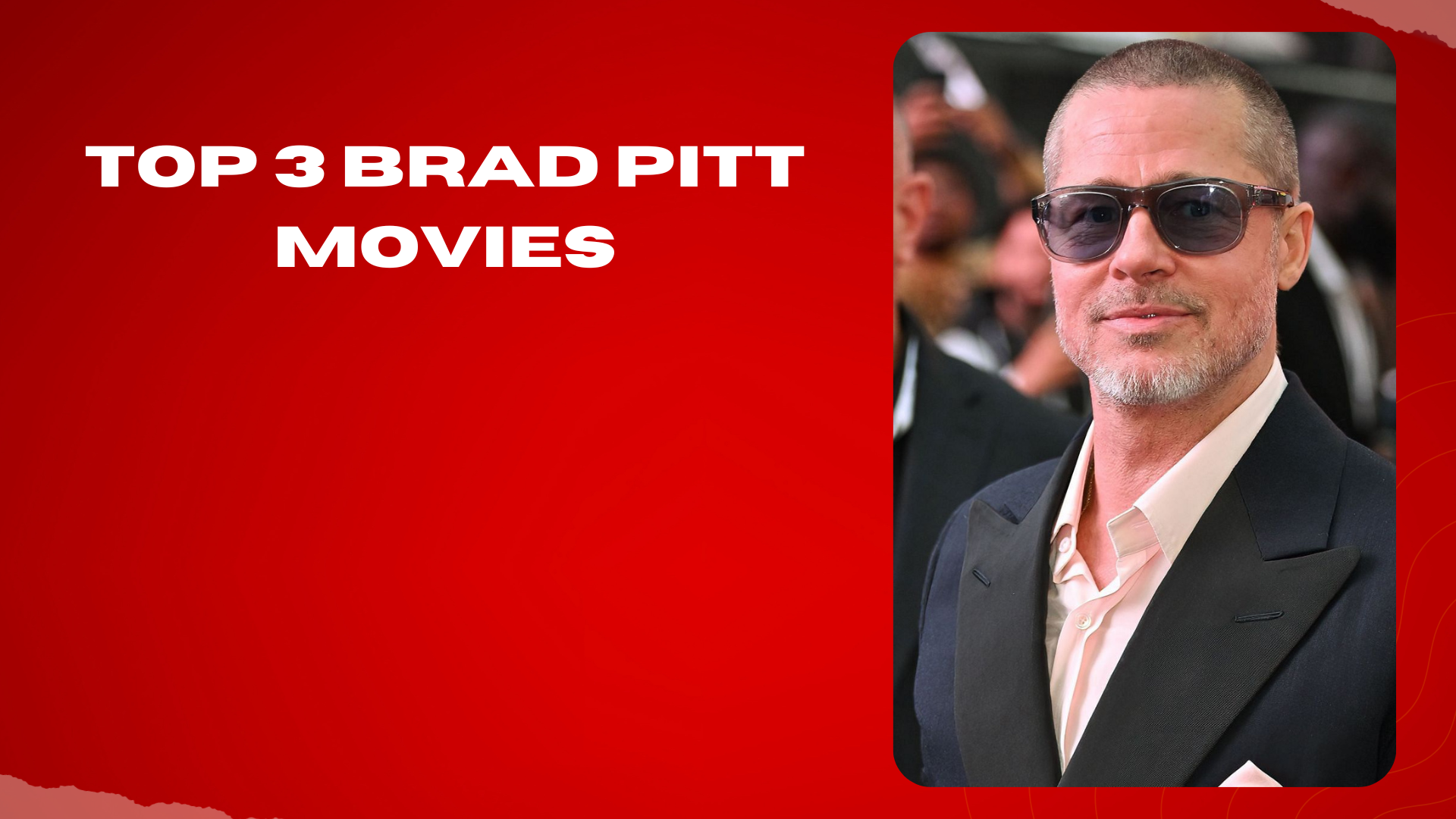 Top 3 Brad Pitt Movies