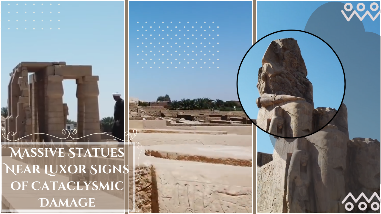 Massive Statues Near Luxor Signs of Cataclysmic Damage