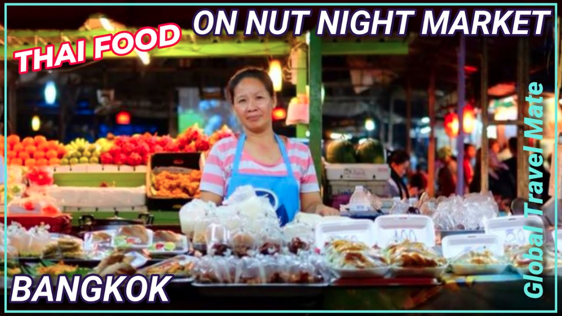 On Nut BTS Station Night Market Bangkok - Thai Street Bars and Food ...