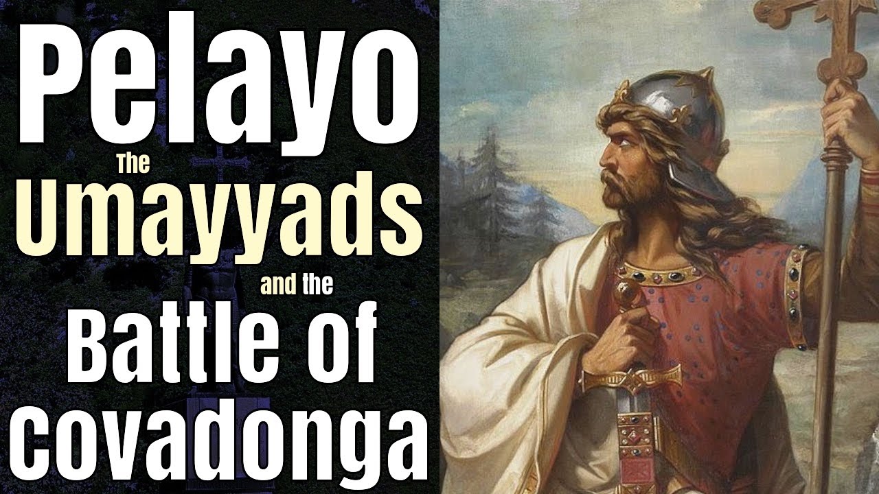 Pelayo vs. the Umayyads: Spain’s First Fight Back