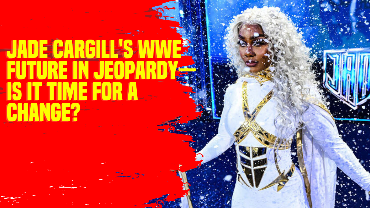 Jade Cargill's WWE Future in Jeopardy—Is It Time for a Change #WWE # ...