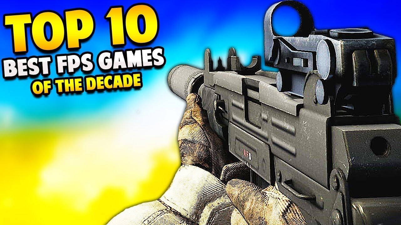Top 10 Best Fps Video Games Of The Decade