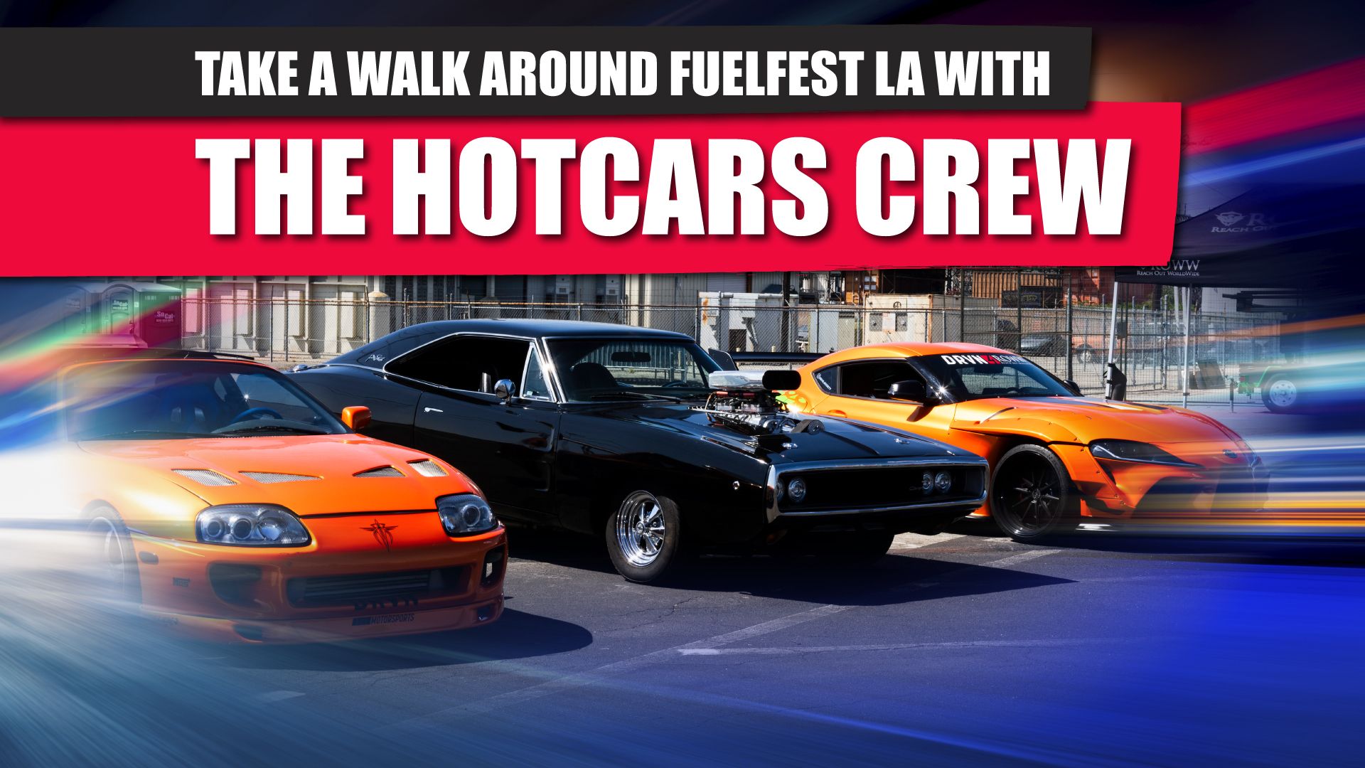 FuelFest 2025 Recap: Walk The Grounds With The HotCars Crew