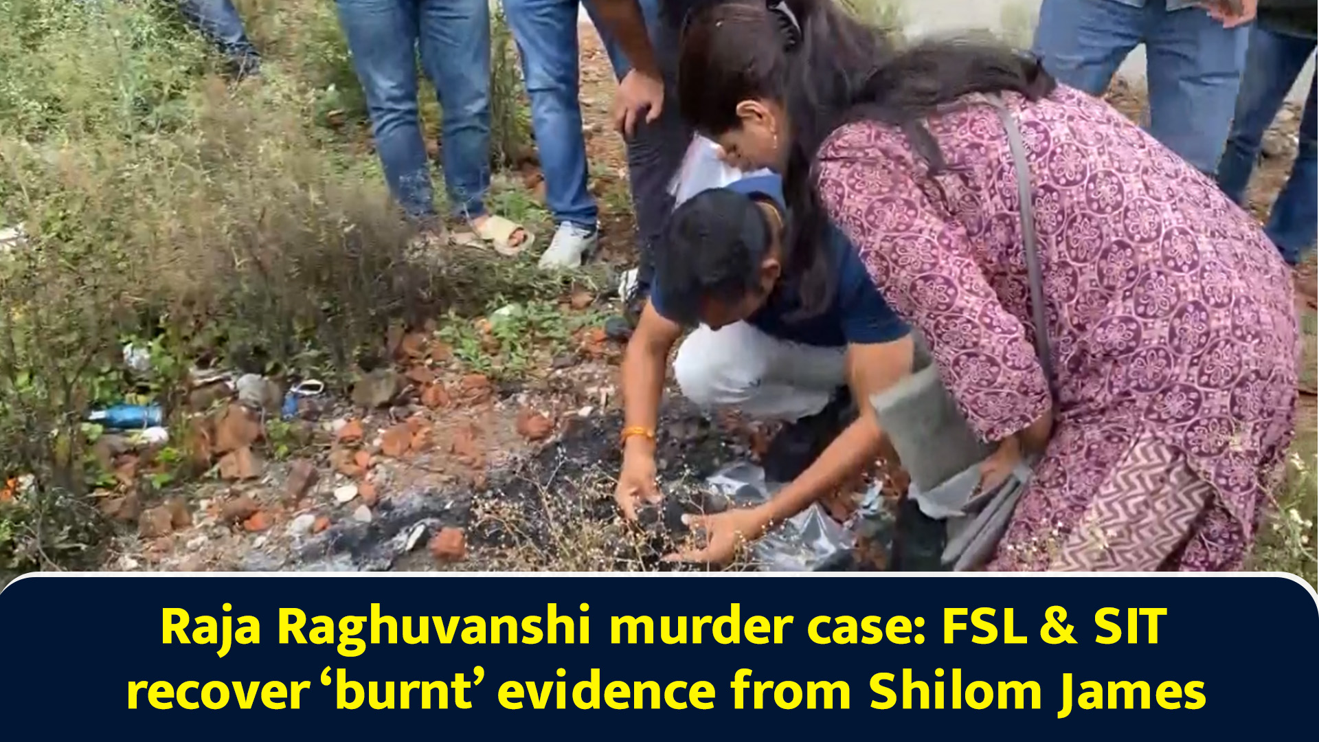 Raja Raghuvanshi murder case: FSL & SIT recover ‘burnt’ evidence from ...