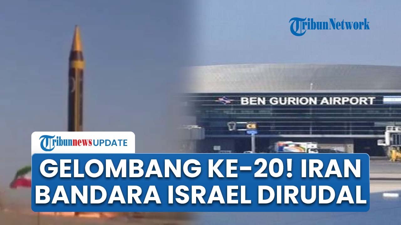 Lanjut Gelombang ke-20, Iran Gempur Bandara Ben Gurion, Pakai Kombinasi ...