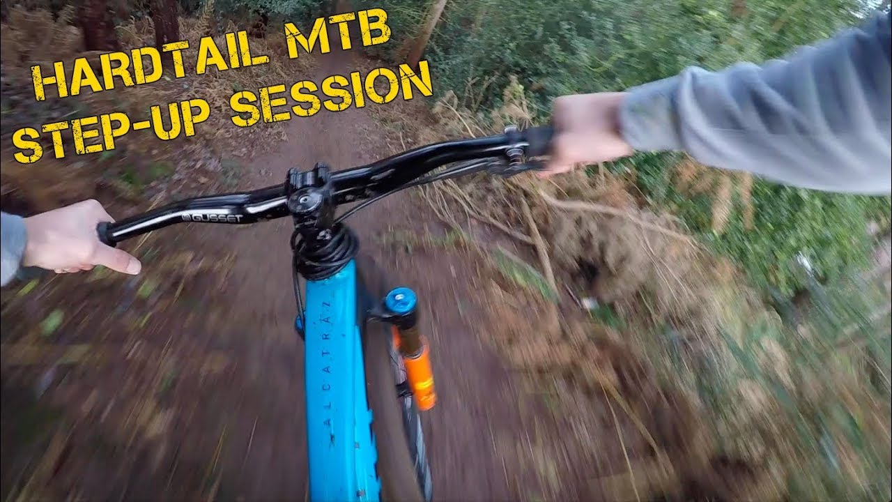 HARDTAIL MTB STEP-UP SESSION!!