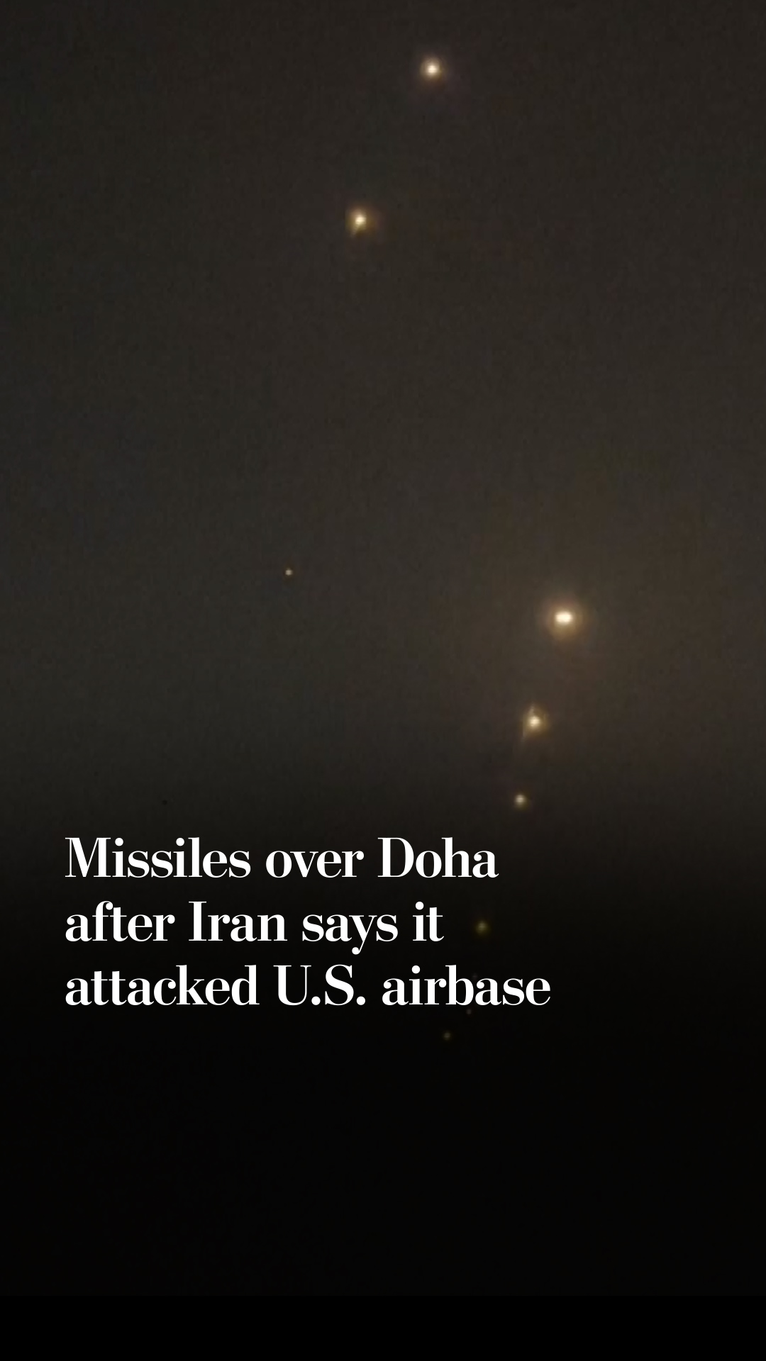 Missiles seen over Doha after Iran targets U.S. base