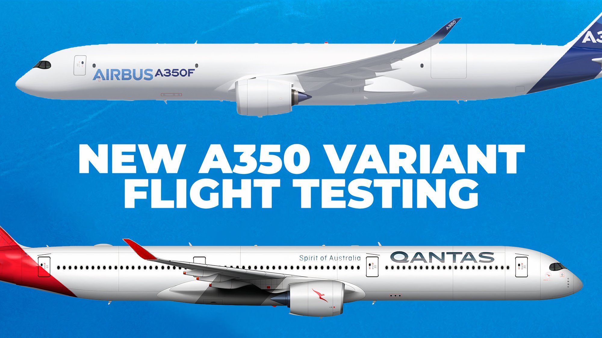 Airbus To Begin Testing A350-1000ULR & Freighter Variants Next Year