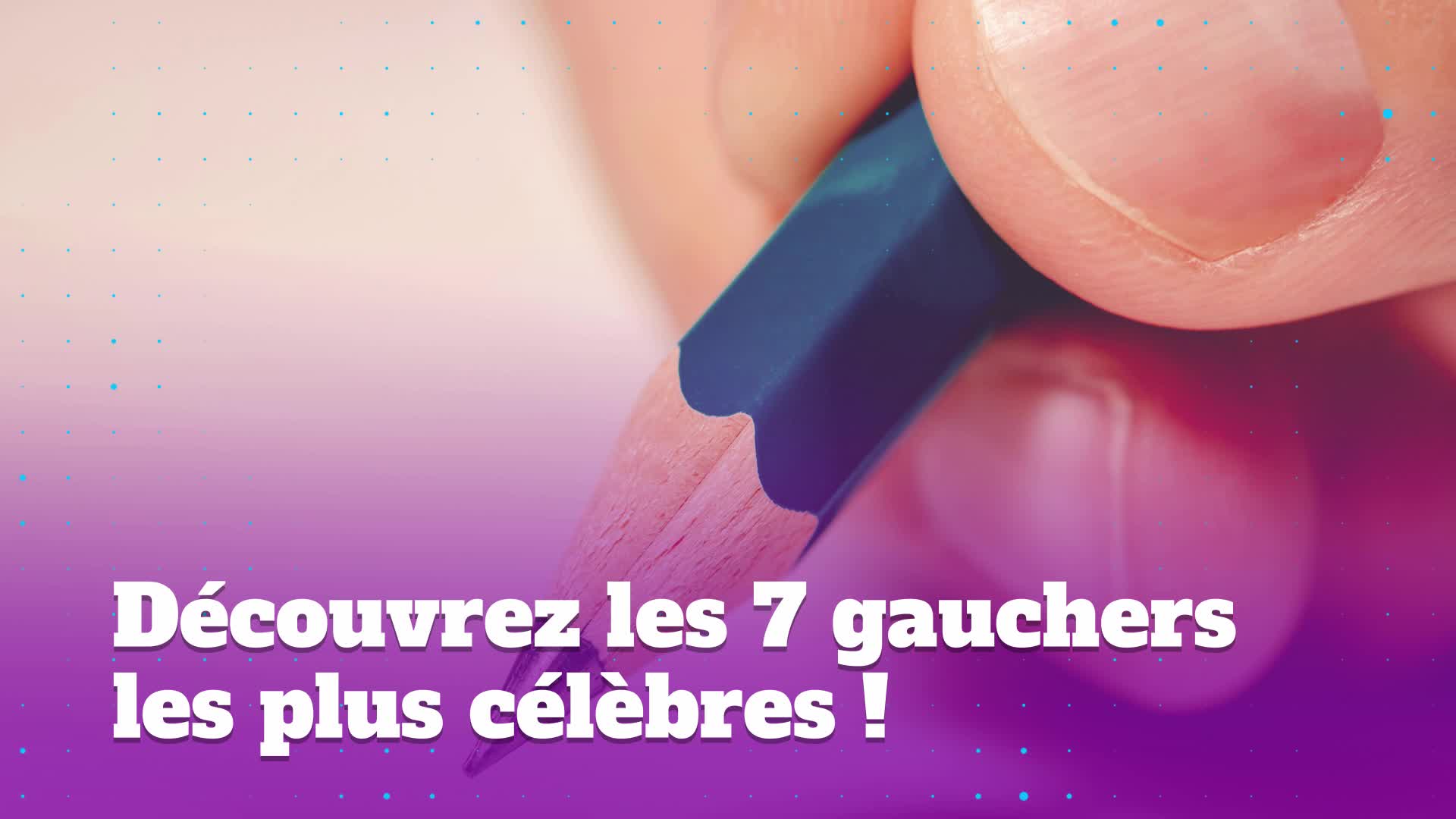 Découvrez les 7 gauchers les plus célèbres