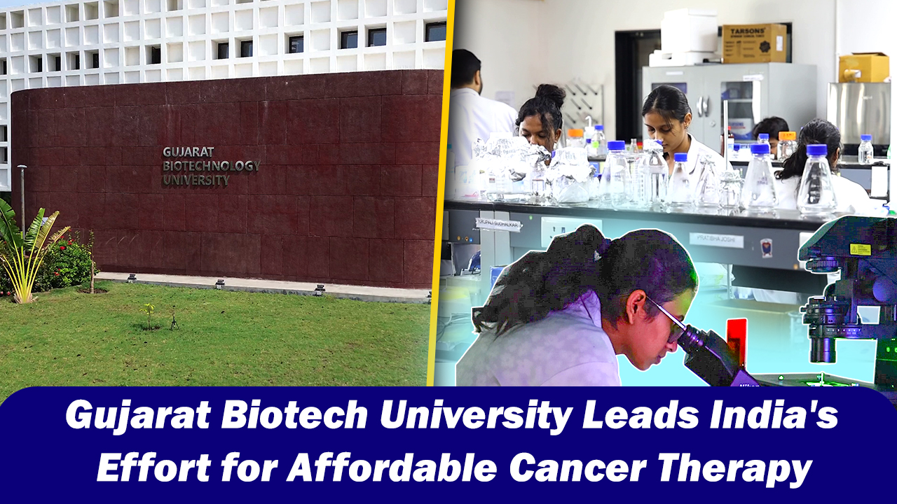 Gujarat Biotech University Leads India's Effort for Affordable Cancer ...