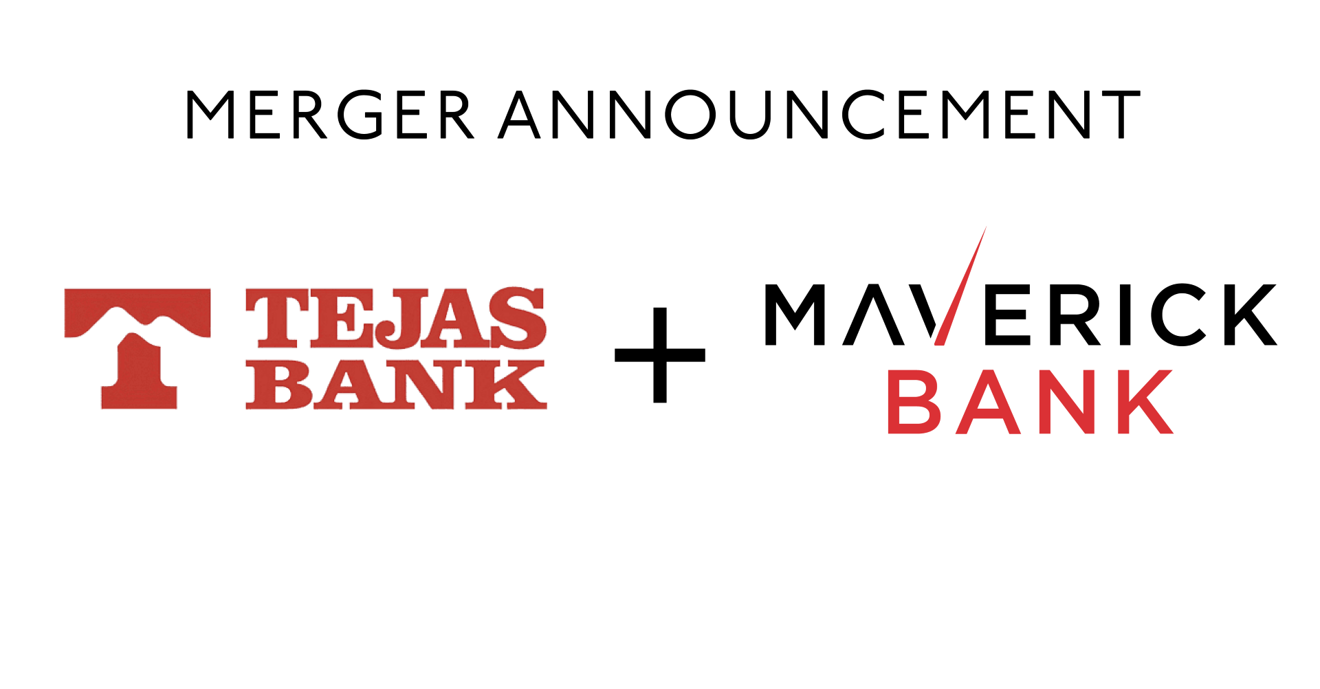 Maverick Bancshares and Tejas Bank announce merger