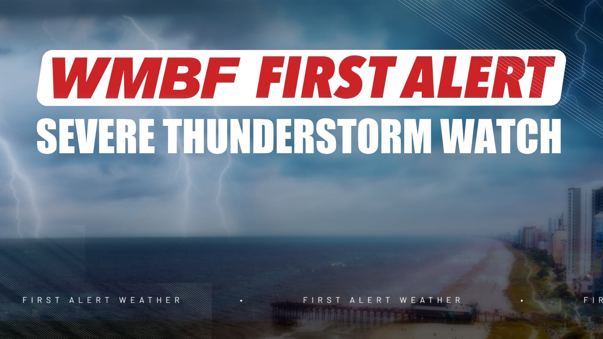 FIRST ALERT: SEVERE THUNDERSTORM WATCH now in effect