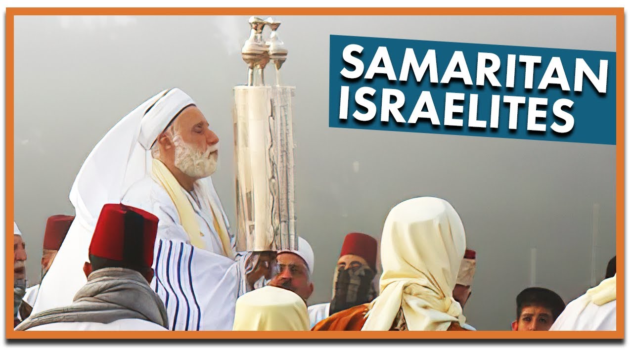 Who Are the Samaritans? Exploring an Ancient and Distinct Faith